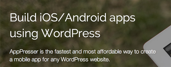 Build A Mobile App For Wordpress Using Apppresser Publishing With Wordpress Publishing With